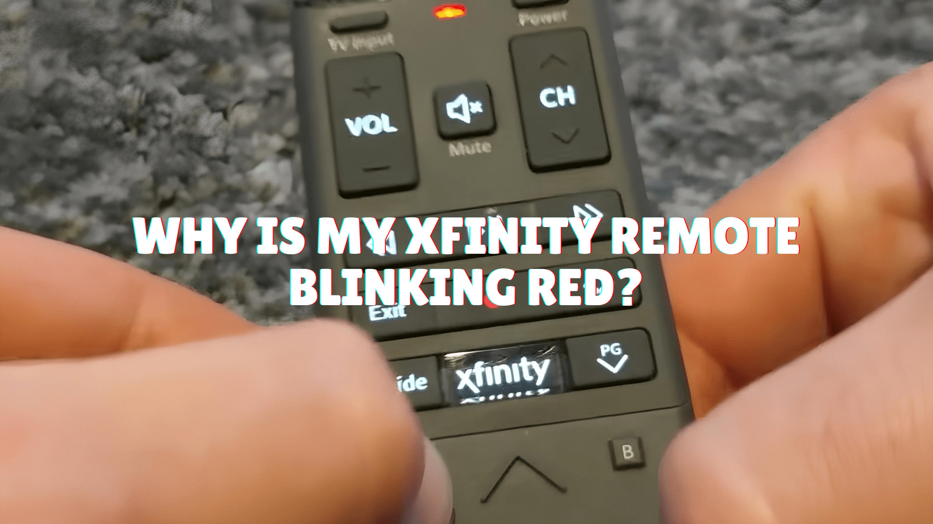 Why Is My Xfinity Remote Blinking Red? Why Is My Xfinity Remote Blinking Red?